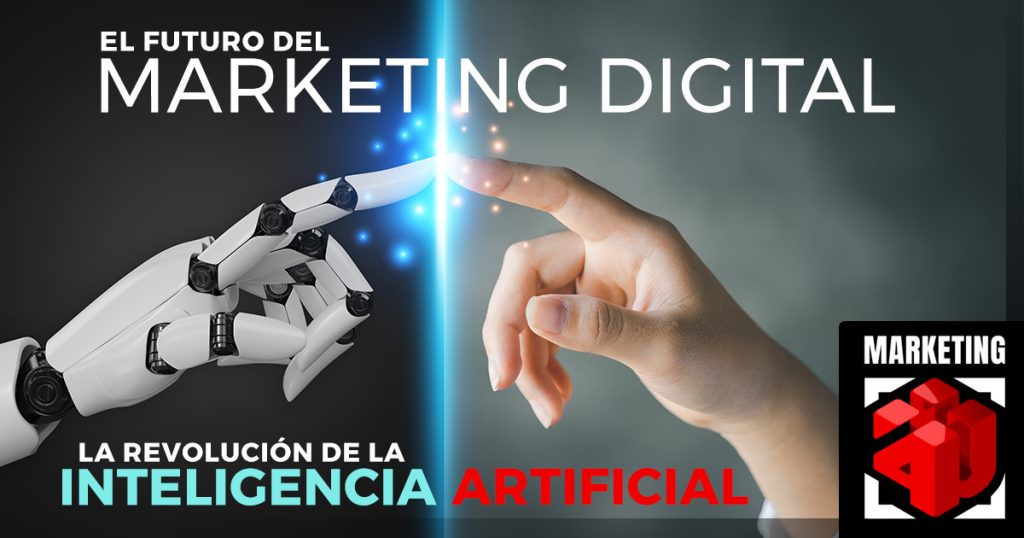 Revolucionando el Marketing Digital: El Poder de la Inteligencia Artificial | Marketing 4U